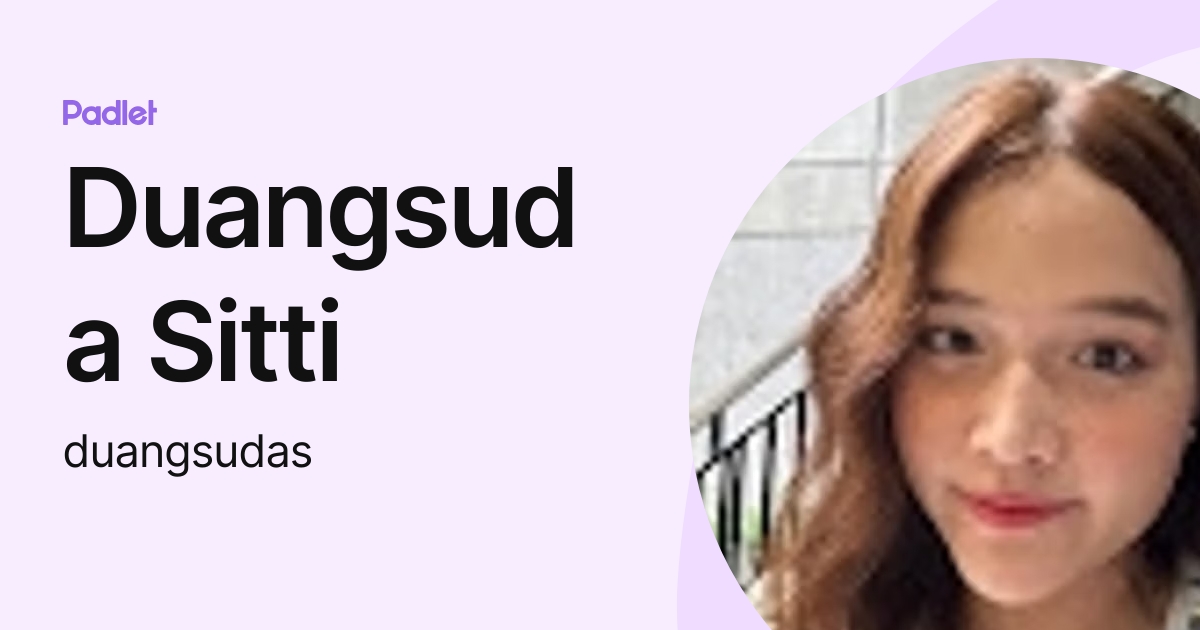 Duangsuda Sitti (duangsudas) profile | Padlet