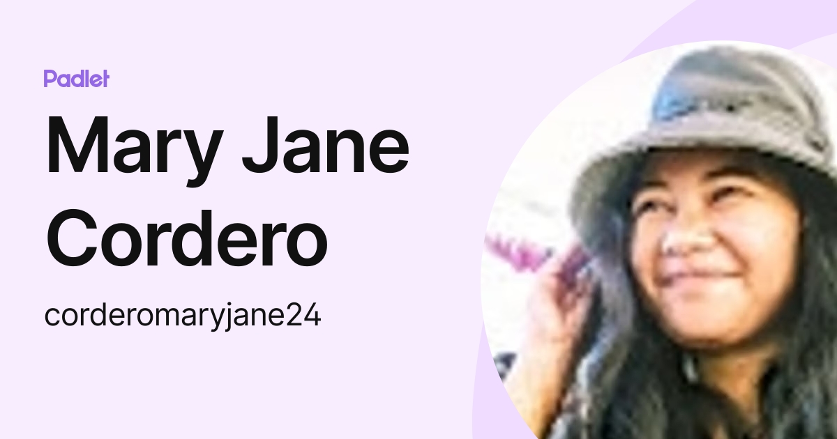 Mary Jane Cordero (corderomaryjane24) profile | Padlet