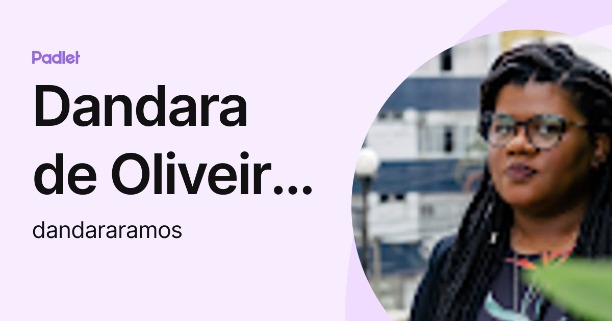 Dandara de Oliveira Ramos (dandararamos) profile | Padlet
