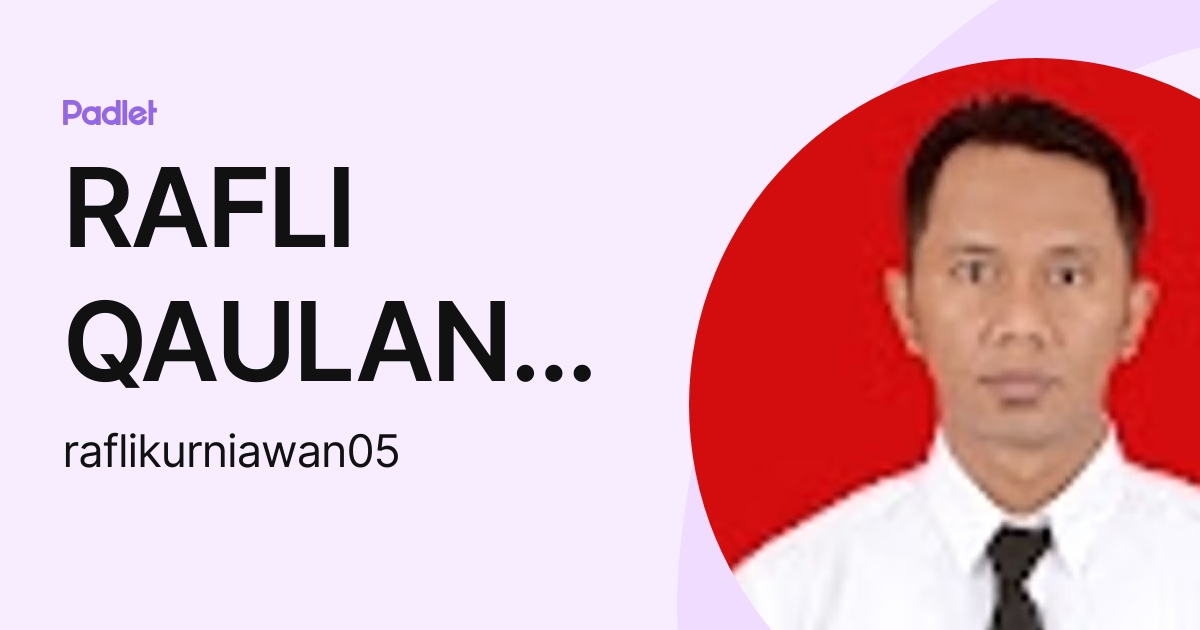 RAFLI QAULAN KURNIAWAN (raflikurniawan05) profile | Padlet