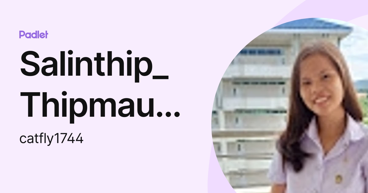Salinthip_ Thipmaungprom (catfly1744) profile | Padlet