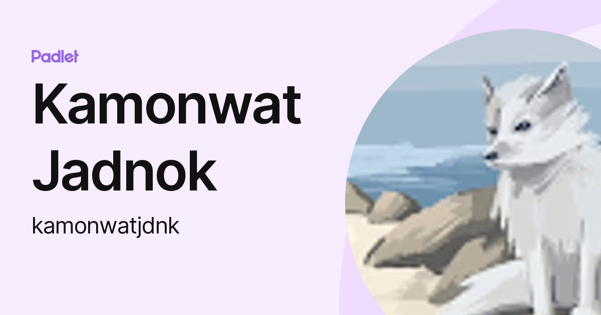 Kamonwat Jadnok (kamonwatjdnk) profile | Padlet