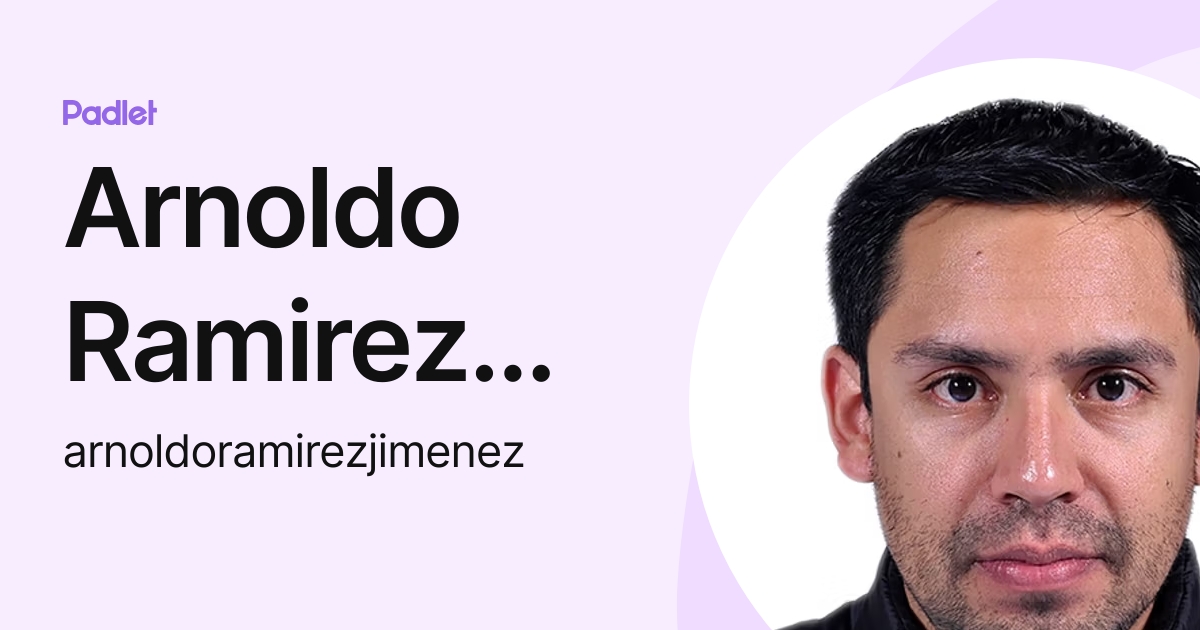 Arnoldo Ramirez Jimenez (arnoldoramirezjimenez) profile | Padlet