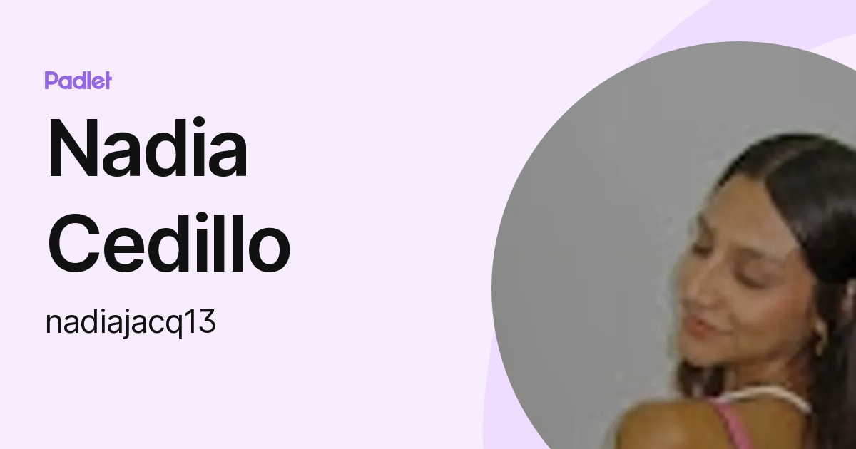 Nadia Cedillo (nadiajacq13) profile | Padlet
