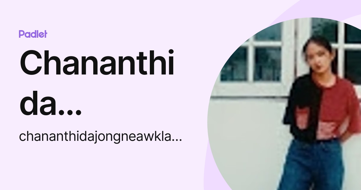 Chananthida Yutklang (chananthidajongneawklang) profile | Padlet