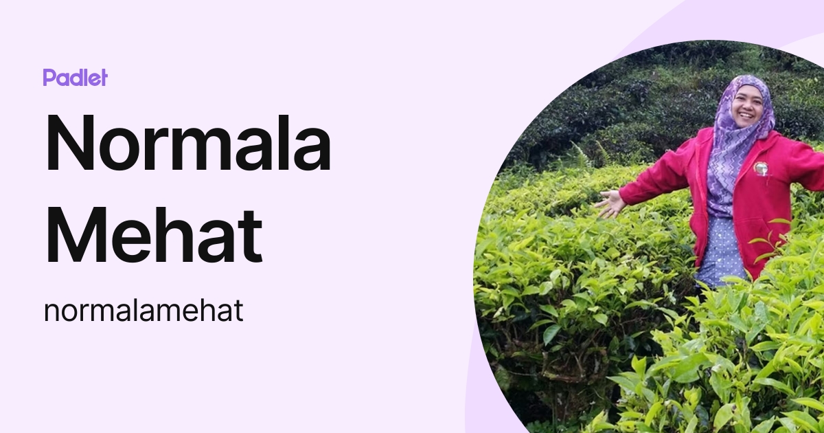 Normala Mehat (normalamehat) profile | Padlet