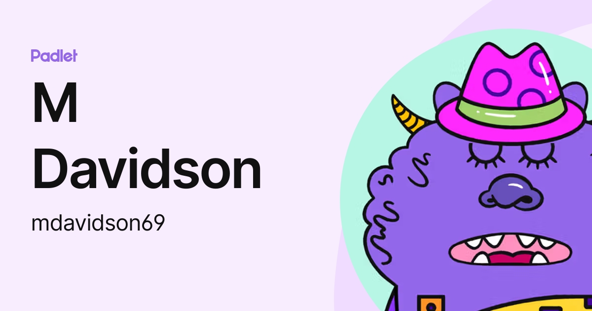 M Davidson (mdavidson69) profile | Padlet