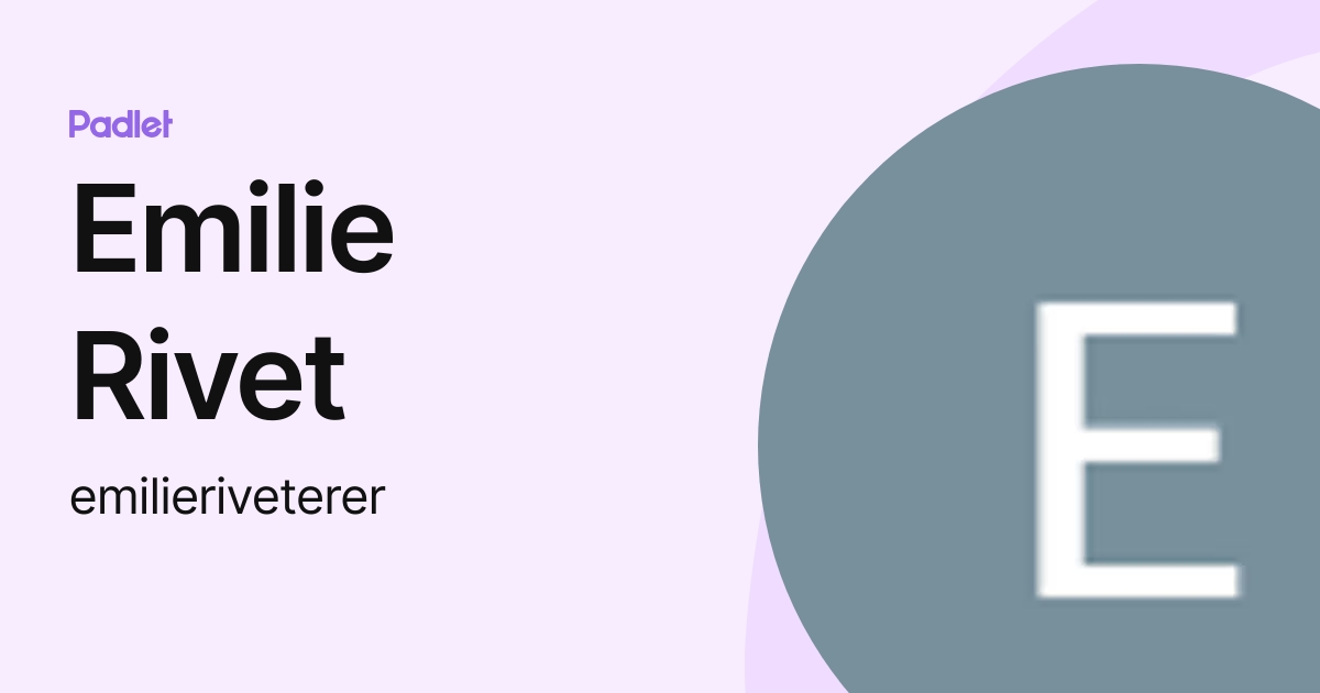 Emilie Rivet (emilieriveterer) profile | Padlet