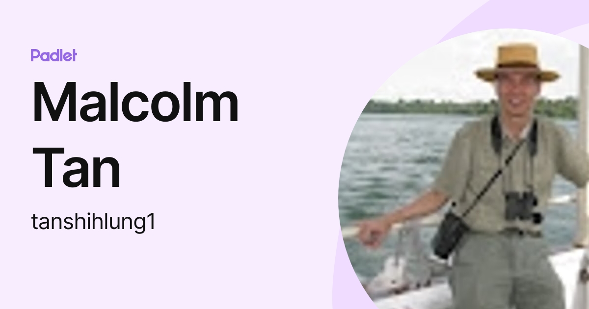 Malcolm Tan (tanshihlung1) profile | Padlet