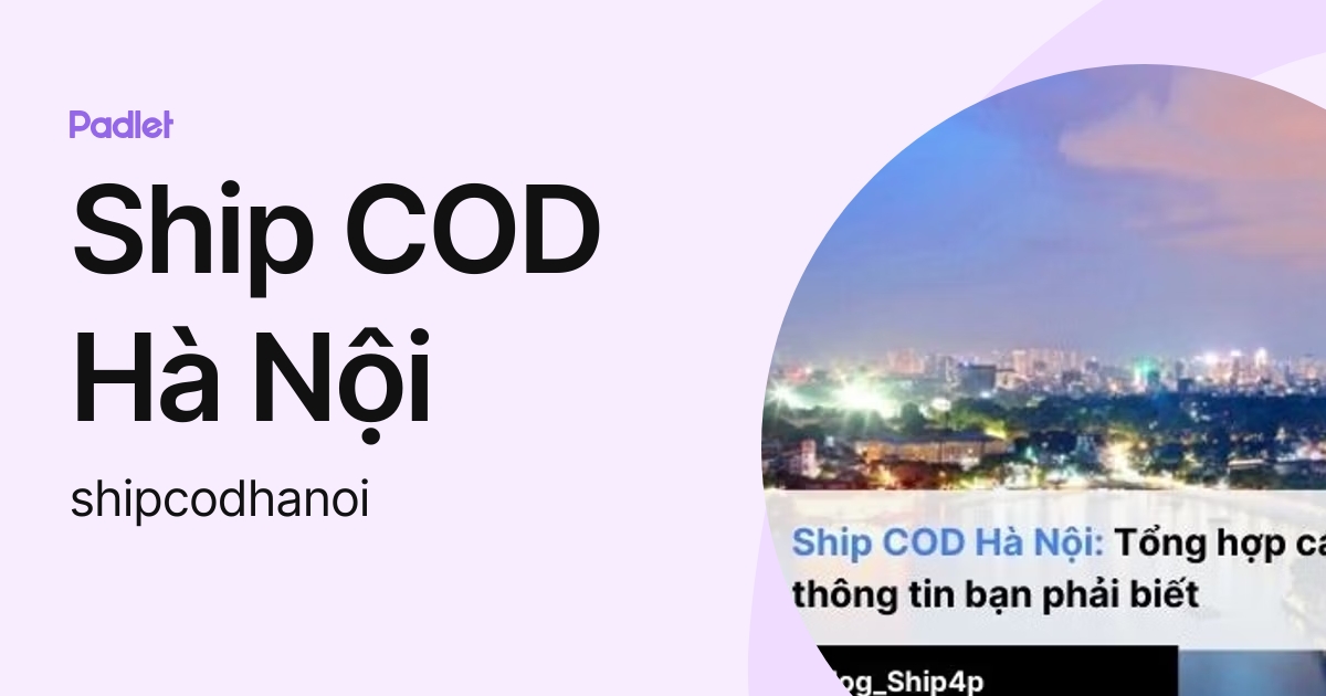 Ship COD Hà Nội (shipcodhanoi) profile | Padlet