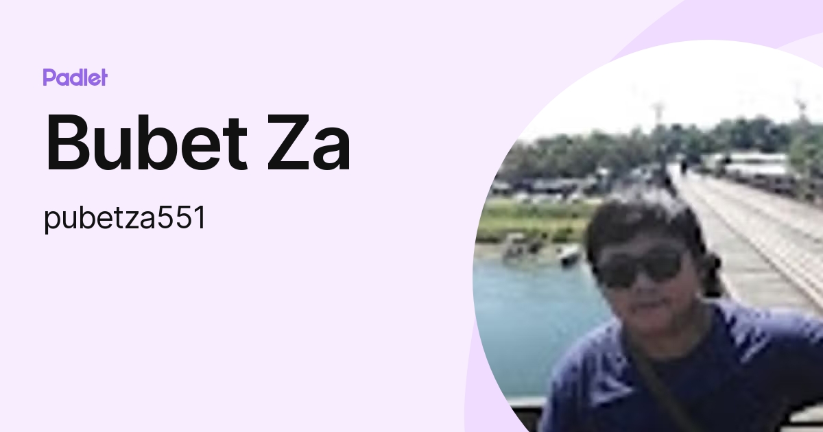 Bubet Za (pubetza551) profile | Padlet