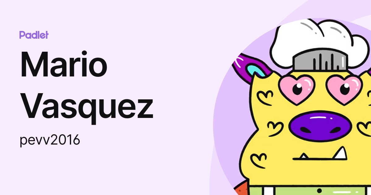 Mario Vasquez (pevv2016) profile | Padlet