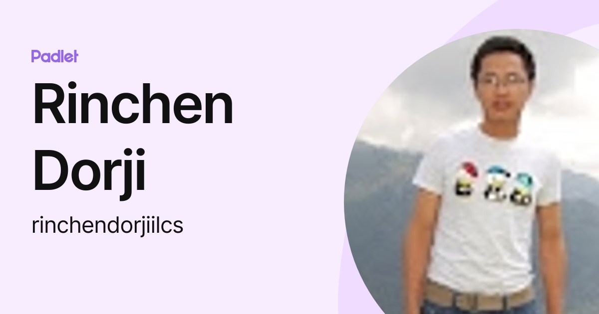 Rinchen Dorji (rinchendorjiilcs) profile | Padlet