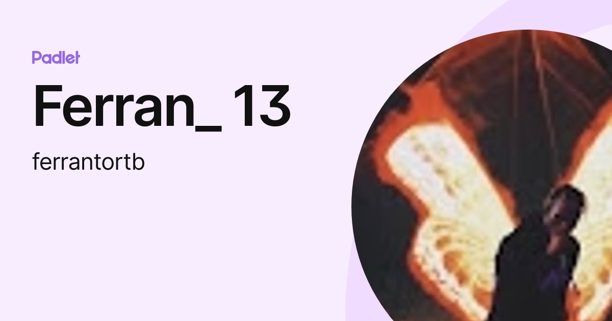 Ferran_ 13 (ferrantortb) profile | Padlet