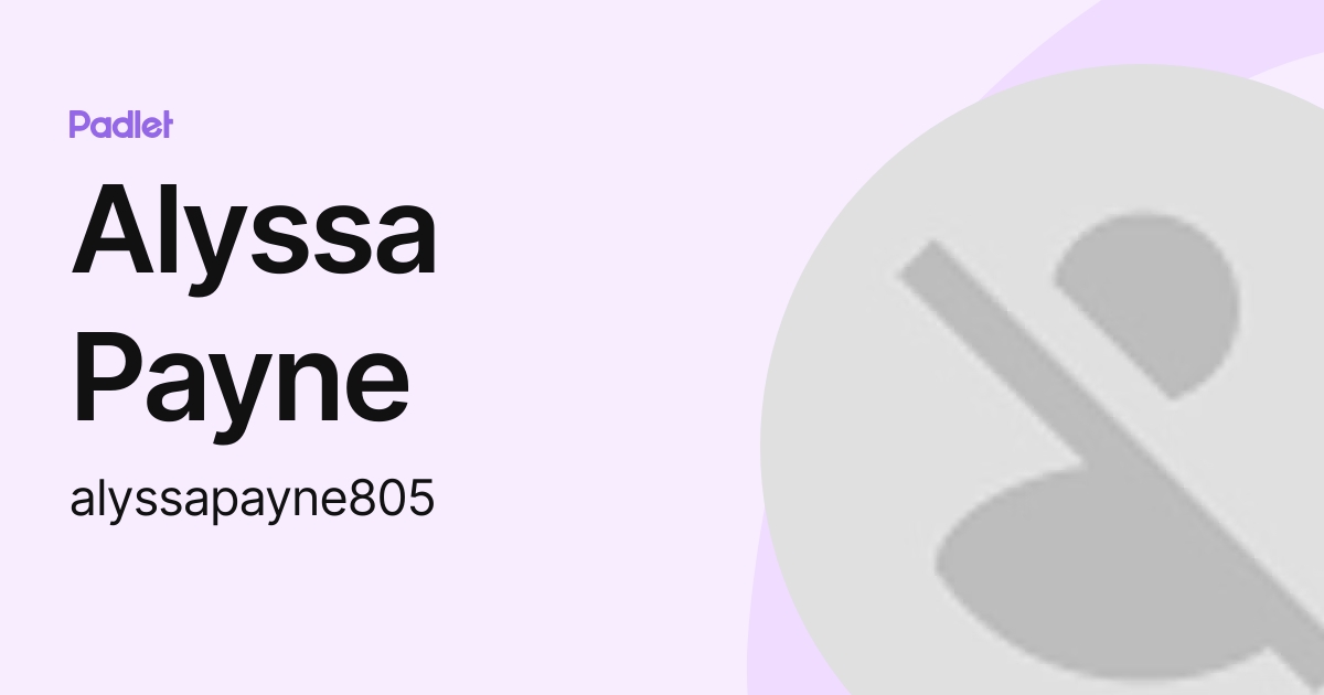 Alyssa Payne (alyssapayne805) profile | Padlet