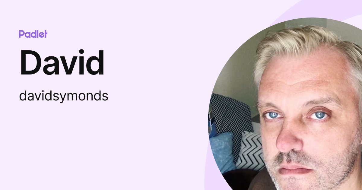 David (davidsymonds) profile | Padlet