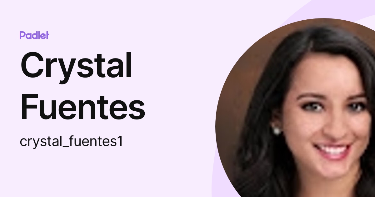 Crystal Fuentes (crystal_fuentes1) profile | Padlet