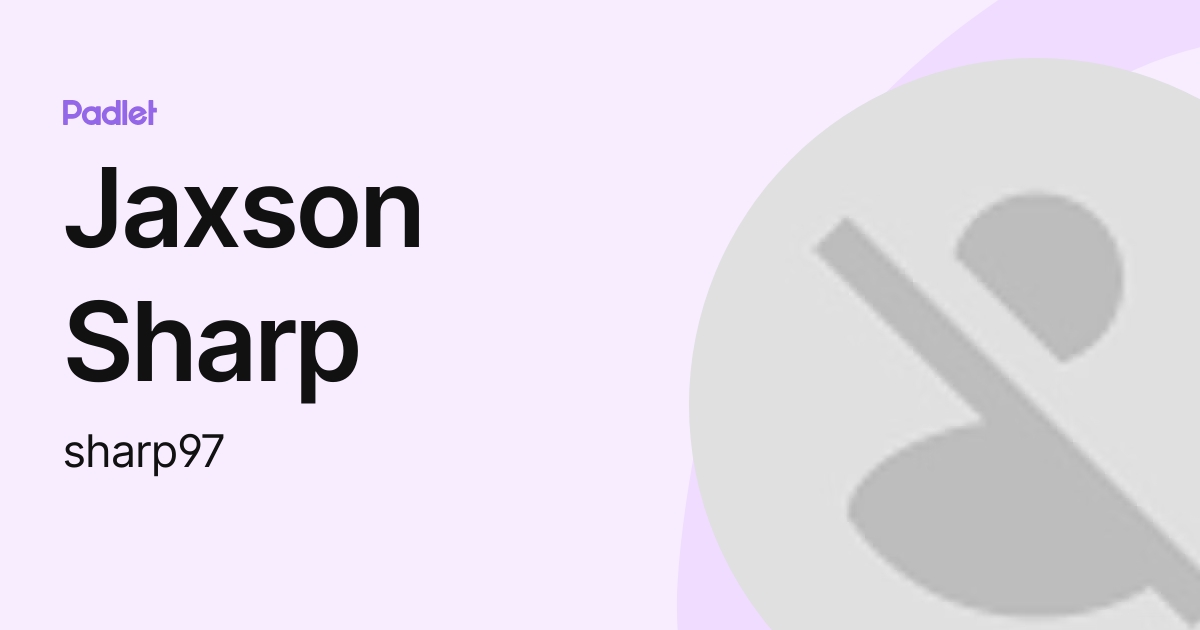 Jaxson Sharp (sharp97) profile | Padlet