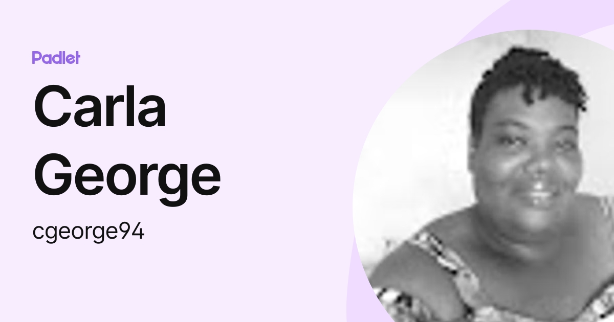 Carla George (cgeorge94) profile | Padlet