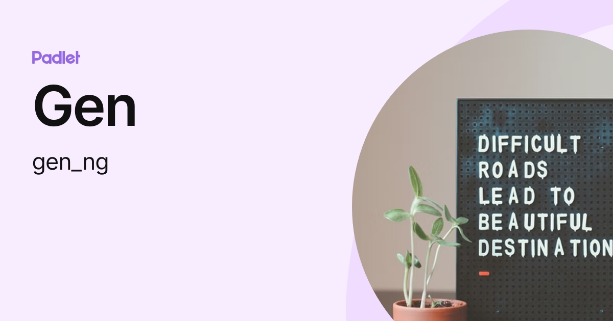 Gen (gen_ng) profile | Padlet