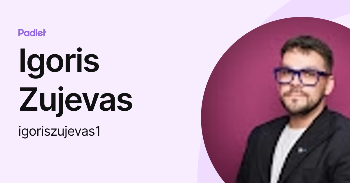 Igoris Zujevas (igoriszujevas1) profile | Padlet