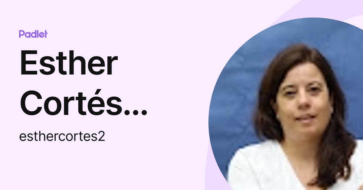 Esther Cortés Rojas (esthercortes2) profile | Padlet