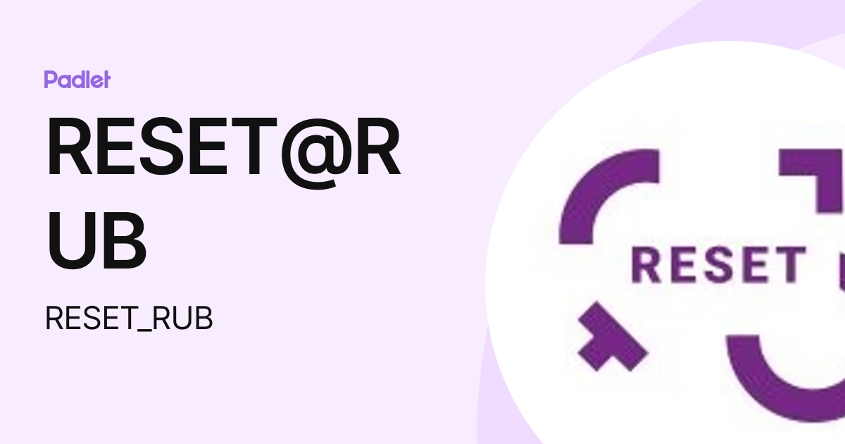RESET@RUB (RESET_RUB) profile | Padlet