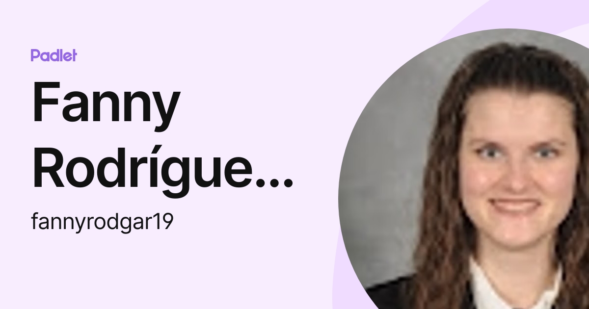 Fanny Rodríguez Garcia (fannyrodgar19) profile | Padlet