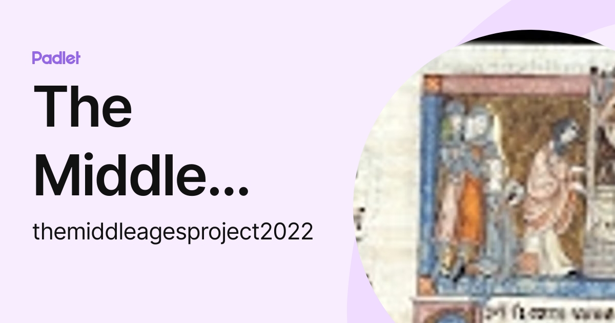 The Middle Ages Project (themiddleagesproject2022) profile | Padlet