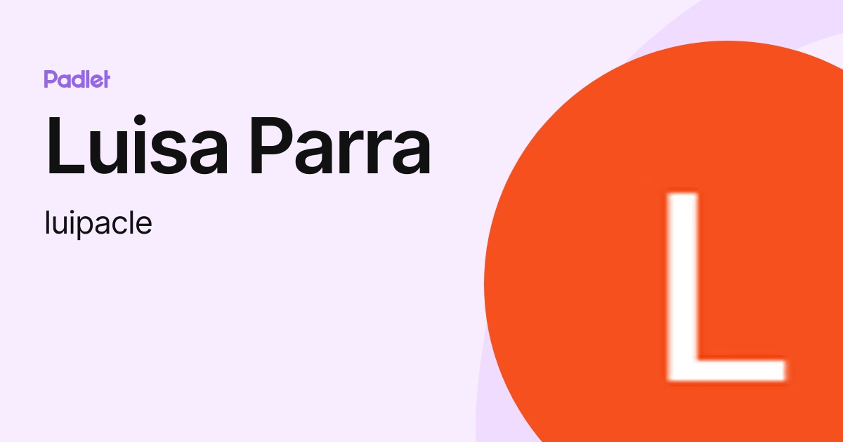 Luisa Parra (luipacle) profile | Padlet