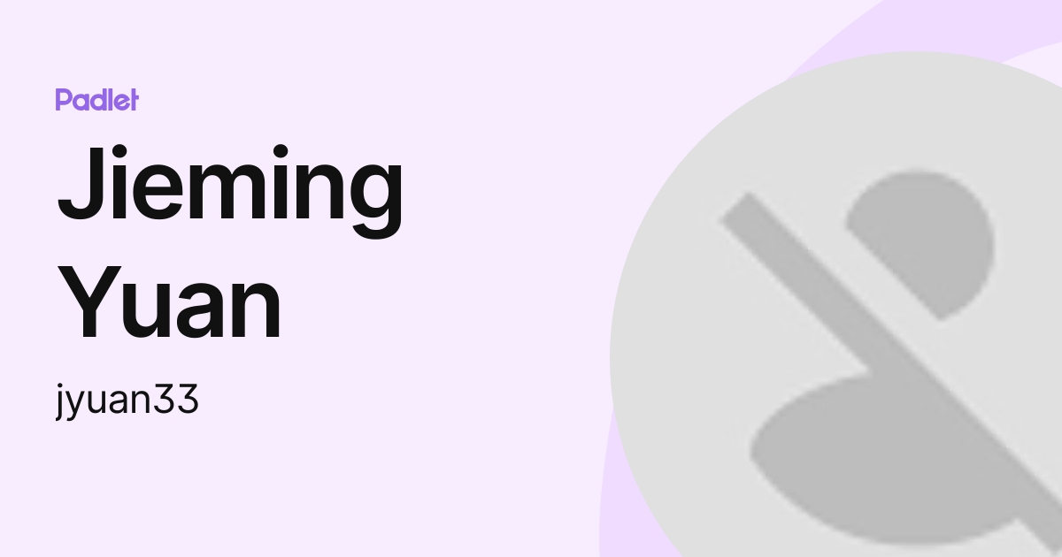 Jieming Yuan (jyuan33) profile | Padlet