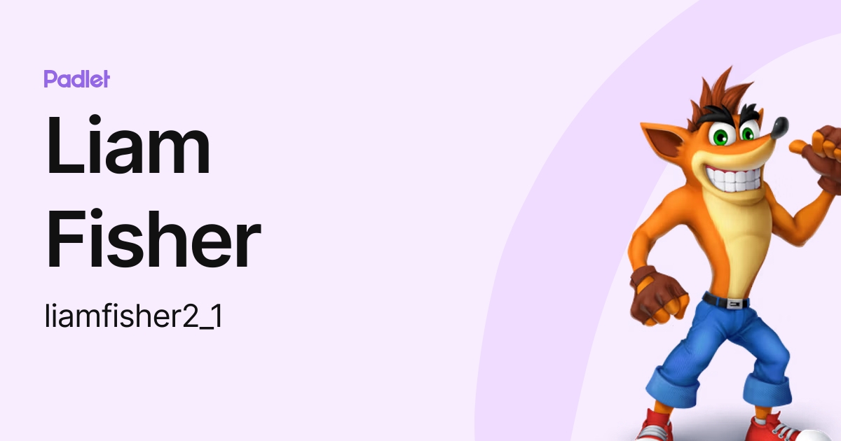 Liam Fisher (liam_fisher) profile | Padlet