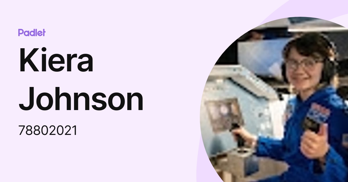Kiera Johnson (78802021) profile | Padlet