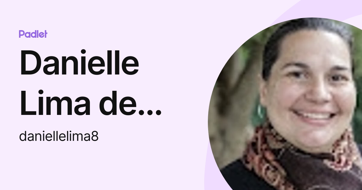 Danielle Lima de Vasconcelos (daniellelima8) profile | Padlet