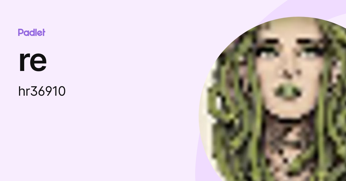 re (hr36910) profile | Padlet