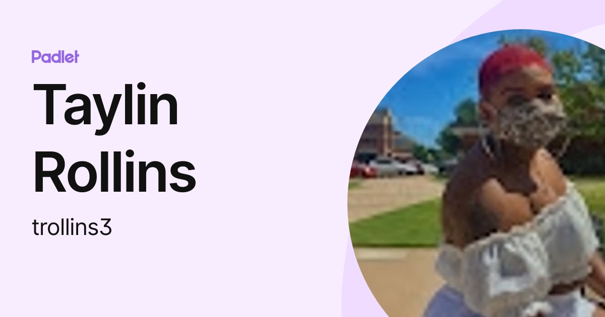 Taylin Rollins (trollins3) profile | Padlet