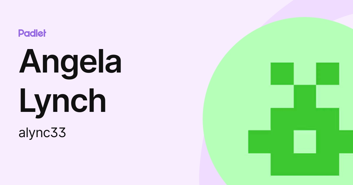 Angela Lynch (alync33) profile | Padlet