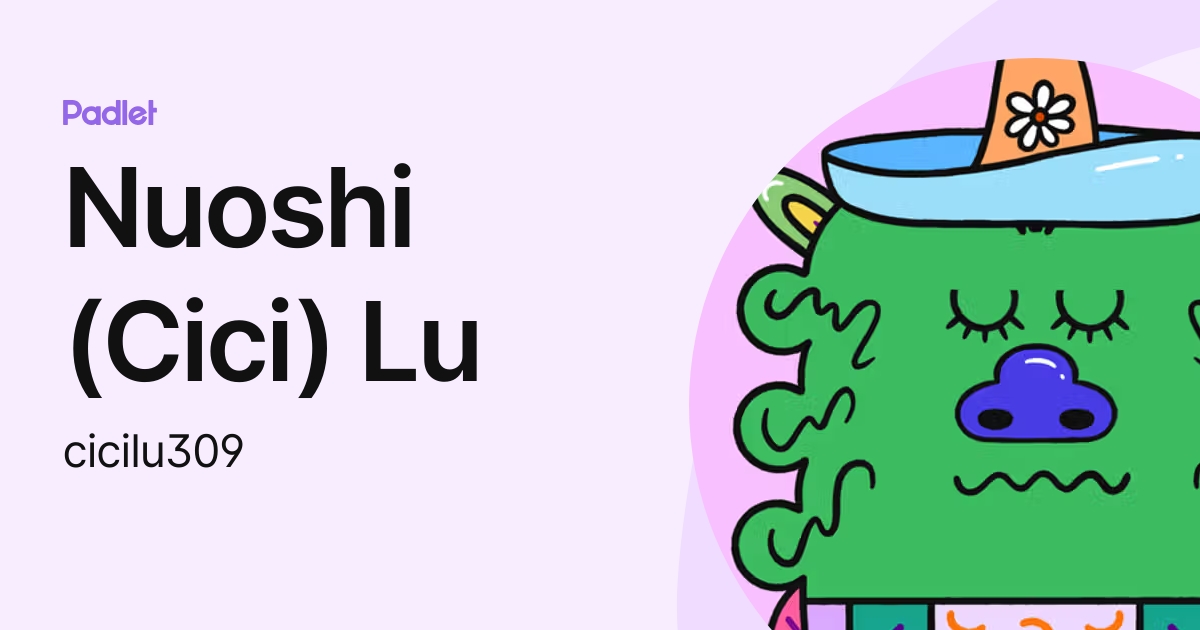 Nuoshi (Cici) Lu (cicilu309) profile | Padlet