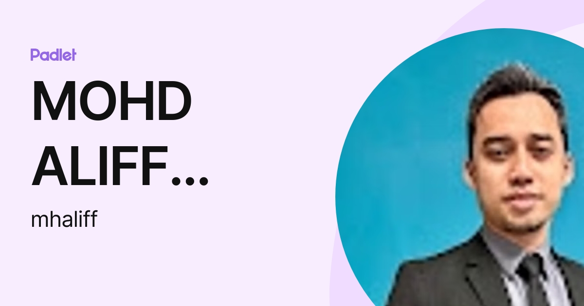 MOHD ALIFF ABDUL MAJID (mhaliff) profile | Padlet