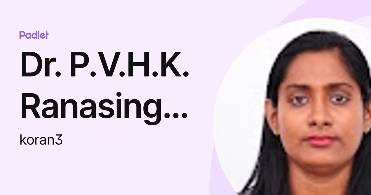 Dr. P.V.H.K. Ranasinghe (koran3) profile | Padlet