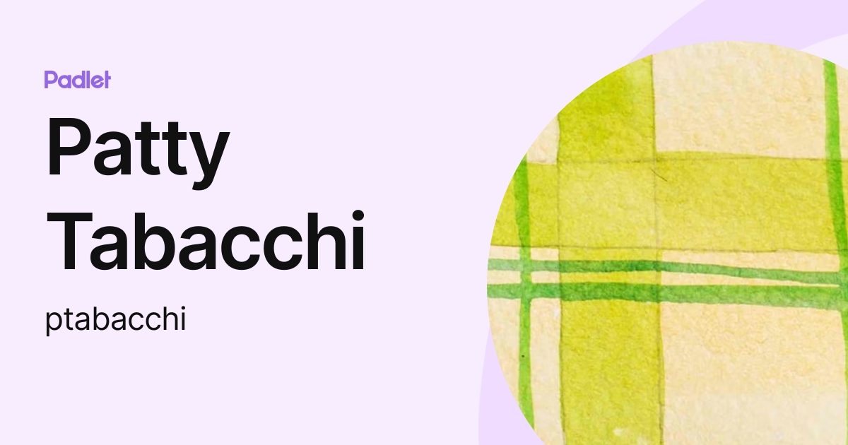 Patty Tabacchi (ptabacchi) profile | Padlet