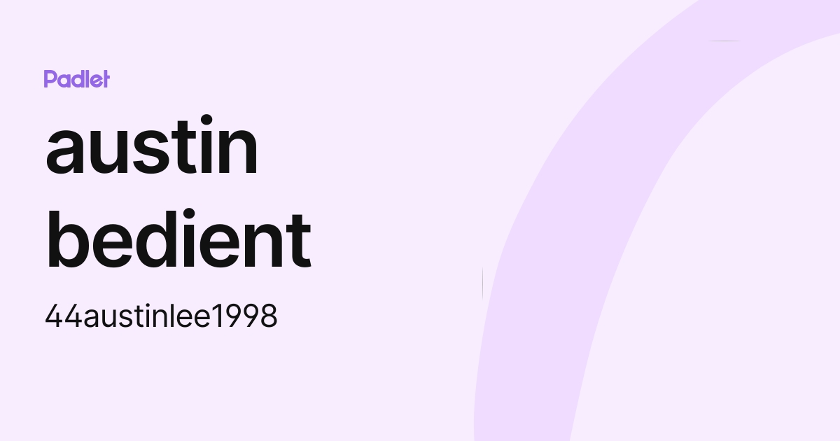 austin bedient (44austinlee1998) profile | Padlet