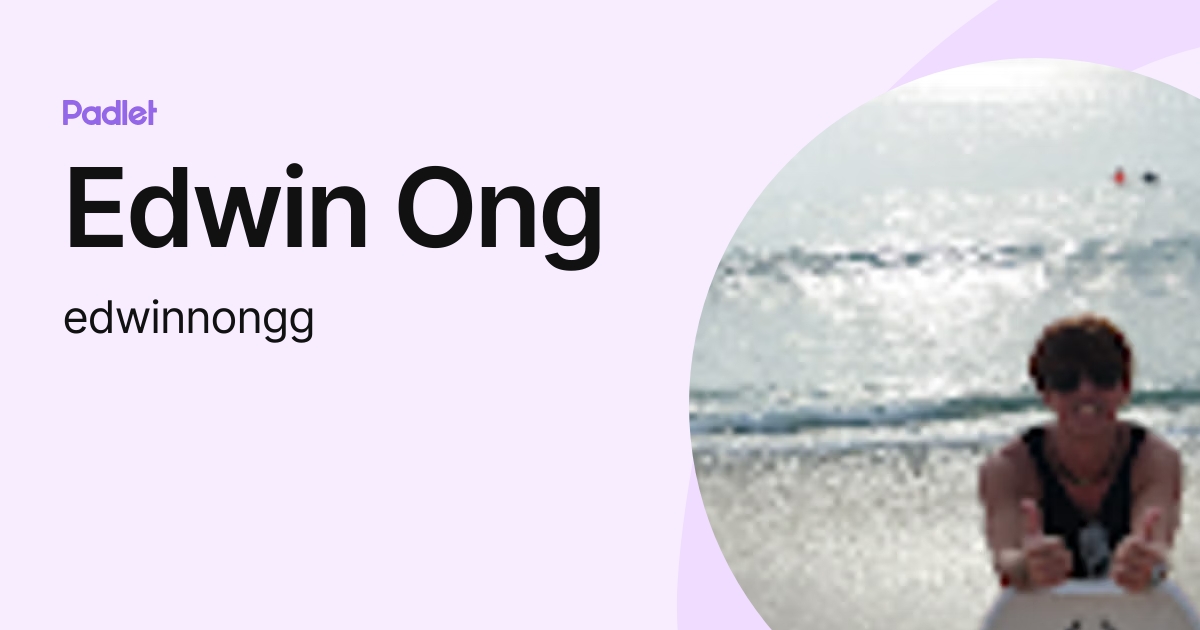 Edwin Ong (edwinnongg) profile | Padlet