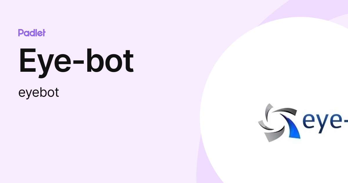 Eye-bot (eyebot) profile | Padlet