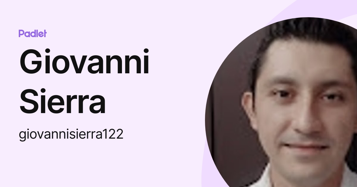 Giovanni Sierra (giovannisierra122) profile | Padlet