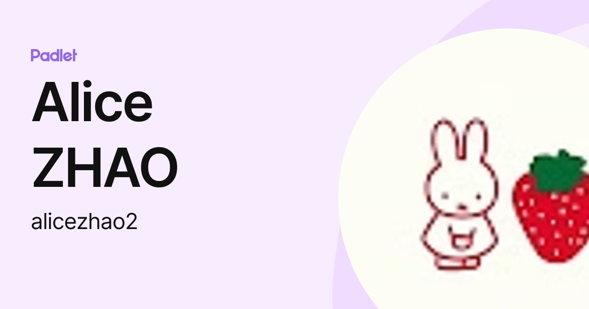Alice ZHAO (alicezhao2) profile | Padlet