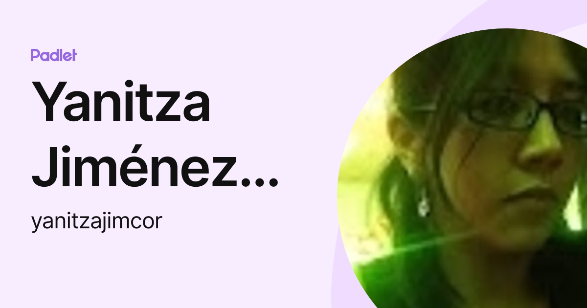 Yanitza Jiménez corredor (yanitzajimcor) profile | Padlet