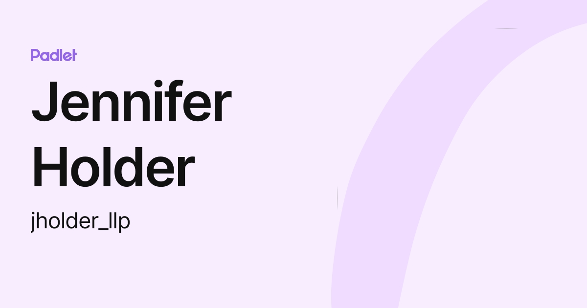 Jennifer Holder (jholder_llp) profile | Padlet