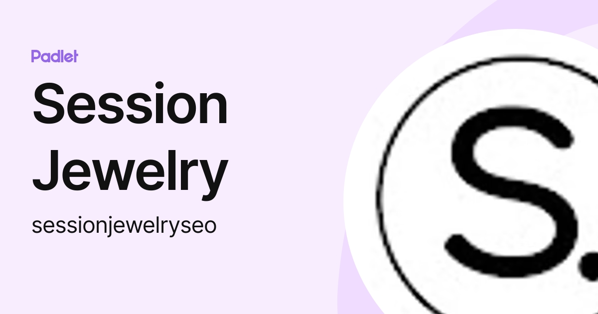 Session Jewelry (sessionjewelryseo) profile | Padlet