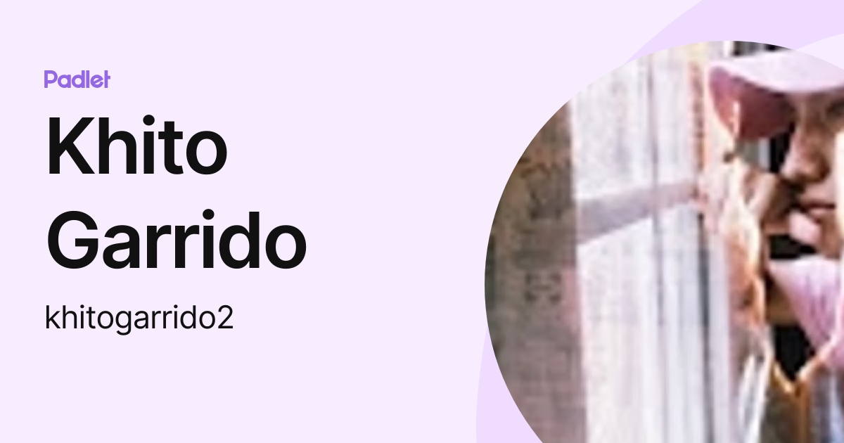 Khito Garrido (khitogarrido2) profile | Padlet